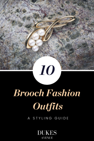 How To Wear A Brooch: 10 Fashionable Tips You NEED to Read!