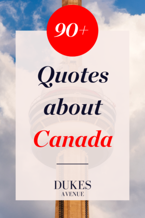 90+ Amazing Quotes About Canada