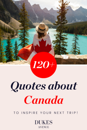 120+ Amazing Quotes About Canada