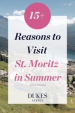 How to Enjoy a St Moritz Summer in 15+ Spectacular Ways
